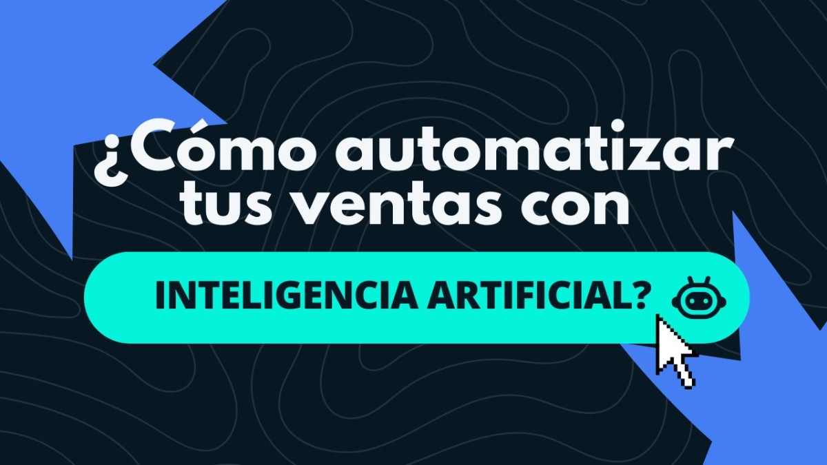 Cómo automatizar tus ventas con Inteligencia Artificial